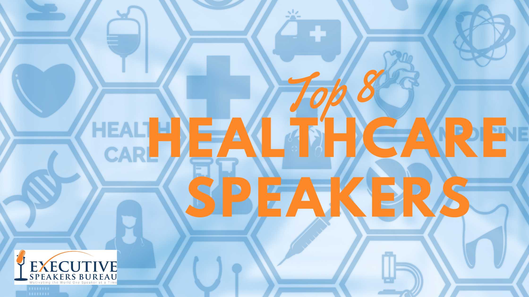 Top 8 Healthcare Keynote Speakers