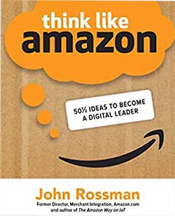 Think Like Amazon by John Rossman